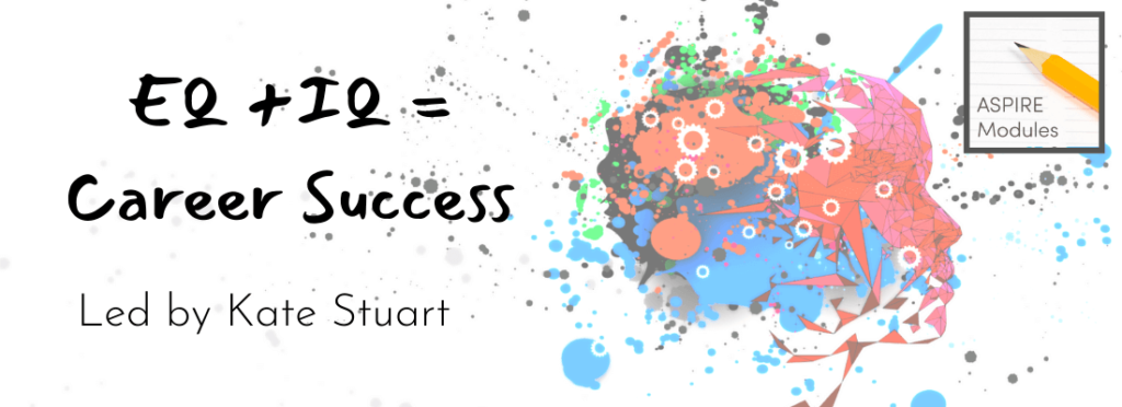 ASPIRE Module: EQ+IQ=Career Success, Fall 2020 | BRET Career ...