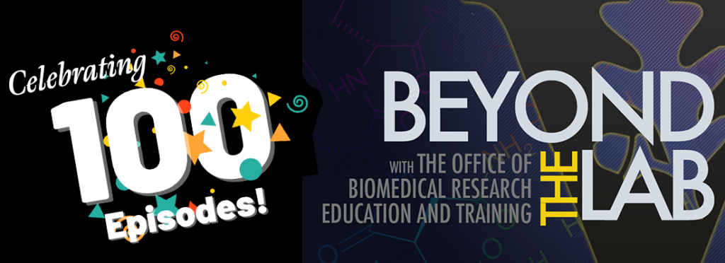 Beyond the Lab: Celebrating 100 Episodes! | BRET Career Development ...